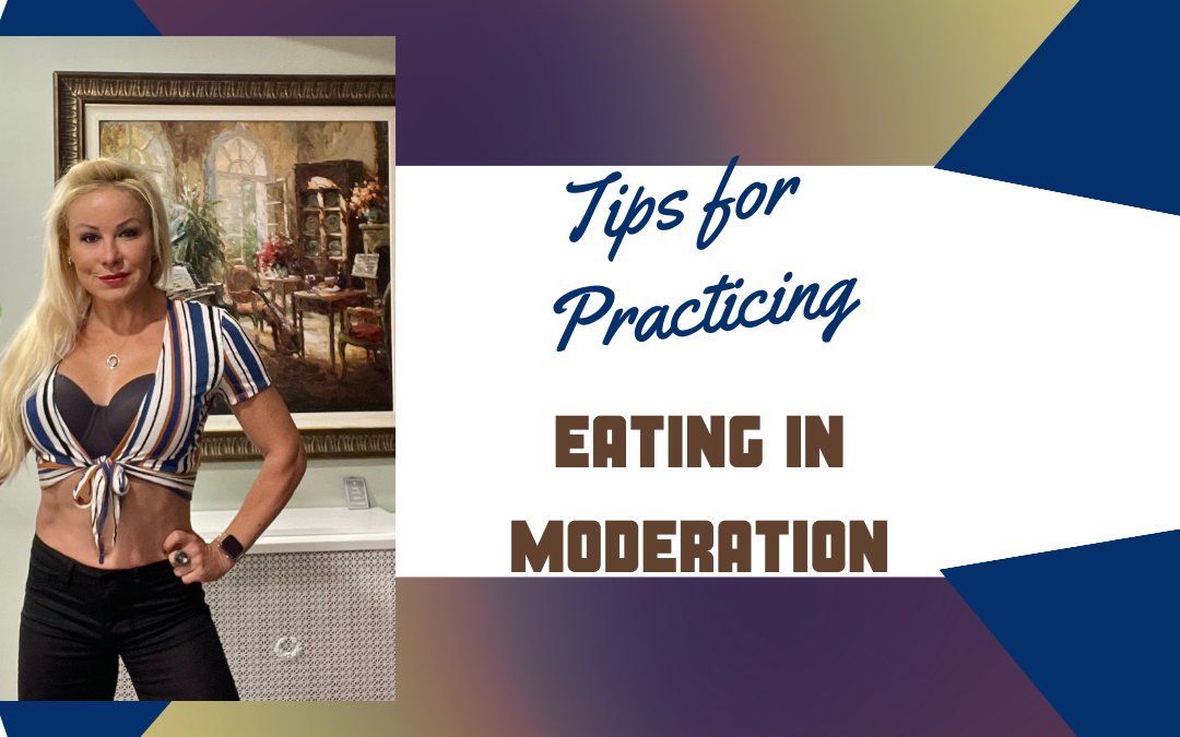 Tips For Practicing Eating In Moderation - Adriana Albritton