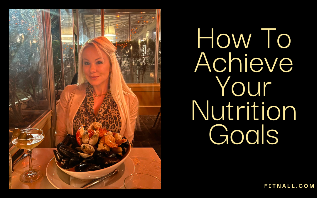 A Guide to Achieving Your Nutrition Goals - Adriana Albritton