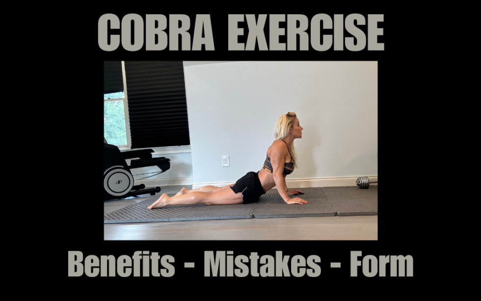 Cobra Exercise: Benefits, Mistakes, Muscles, Form, Video